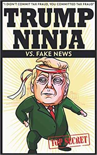 Trump Ninja vs. Fake News: "I Didn't Commit Tax Fraud, YOU Committed ...