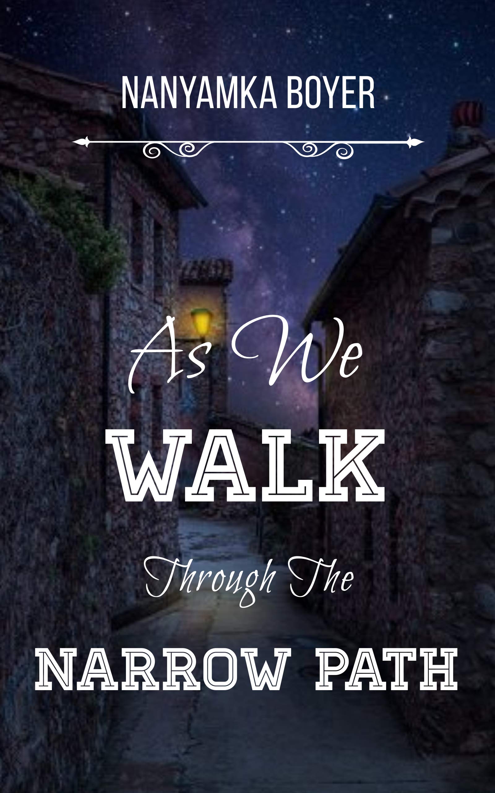 As We Walk Through The Narrow Path by Nanyamka A. Boyer | Goodreads