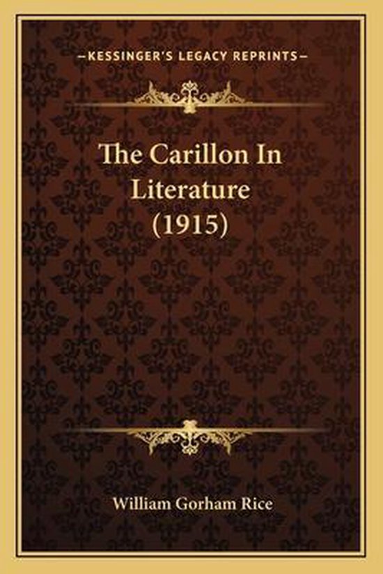 The Carillon in Literature (1915) by William Gorham Rice | Goodreads