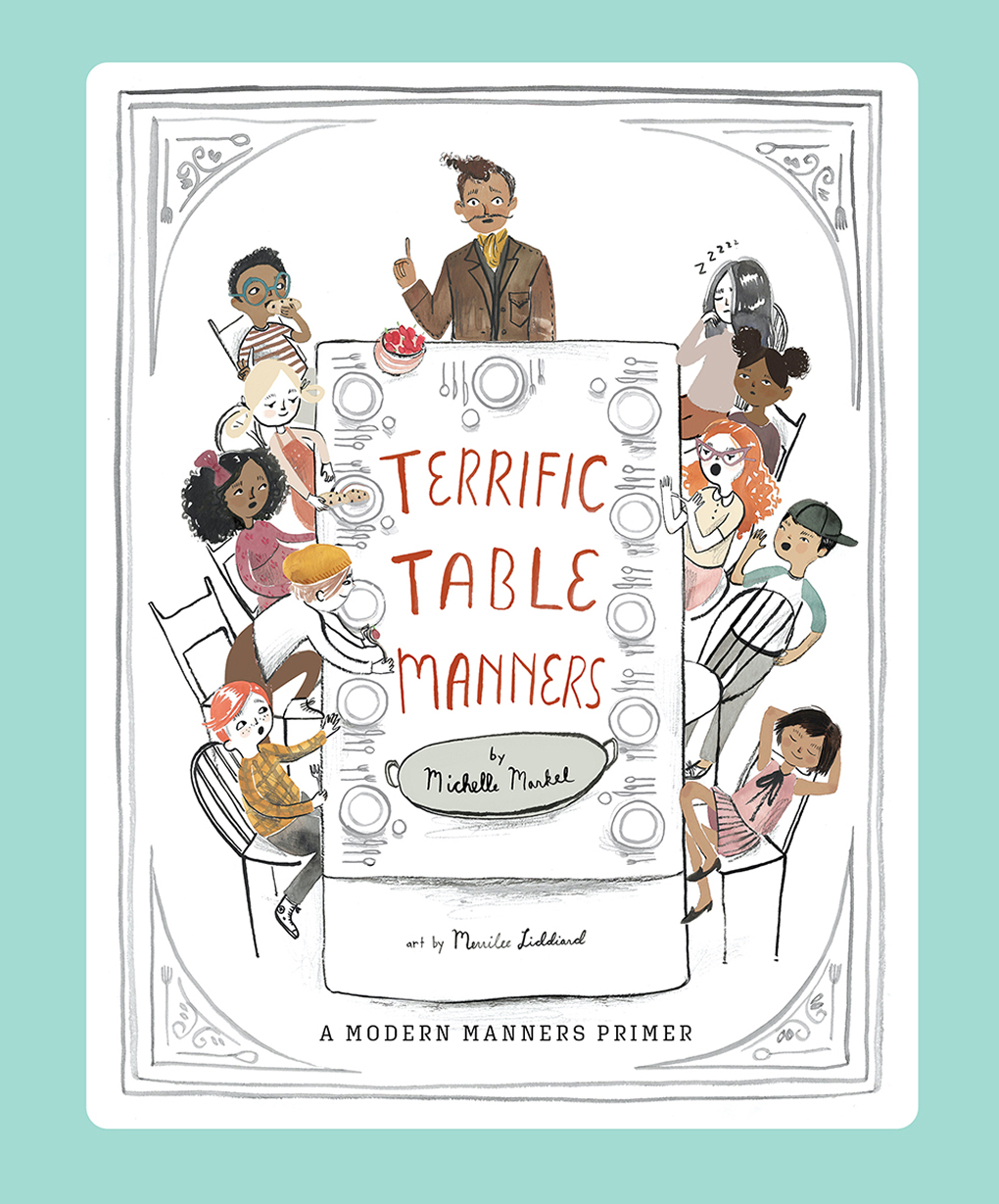 Terrific Table Manners: A Picture Book by Michelle Markel | Goodreads