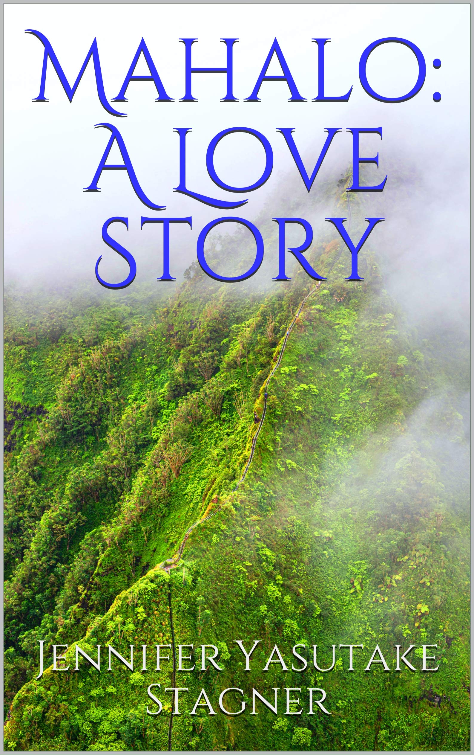 Mahalo: A Love Story by Jennifer Yasutake Stagner | Goodreads