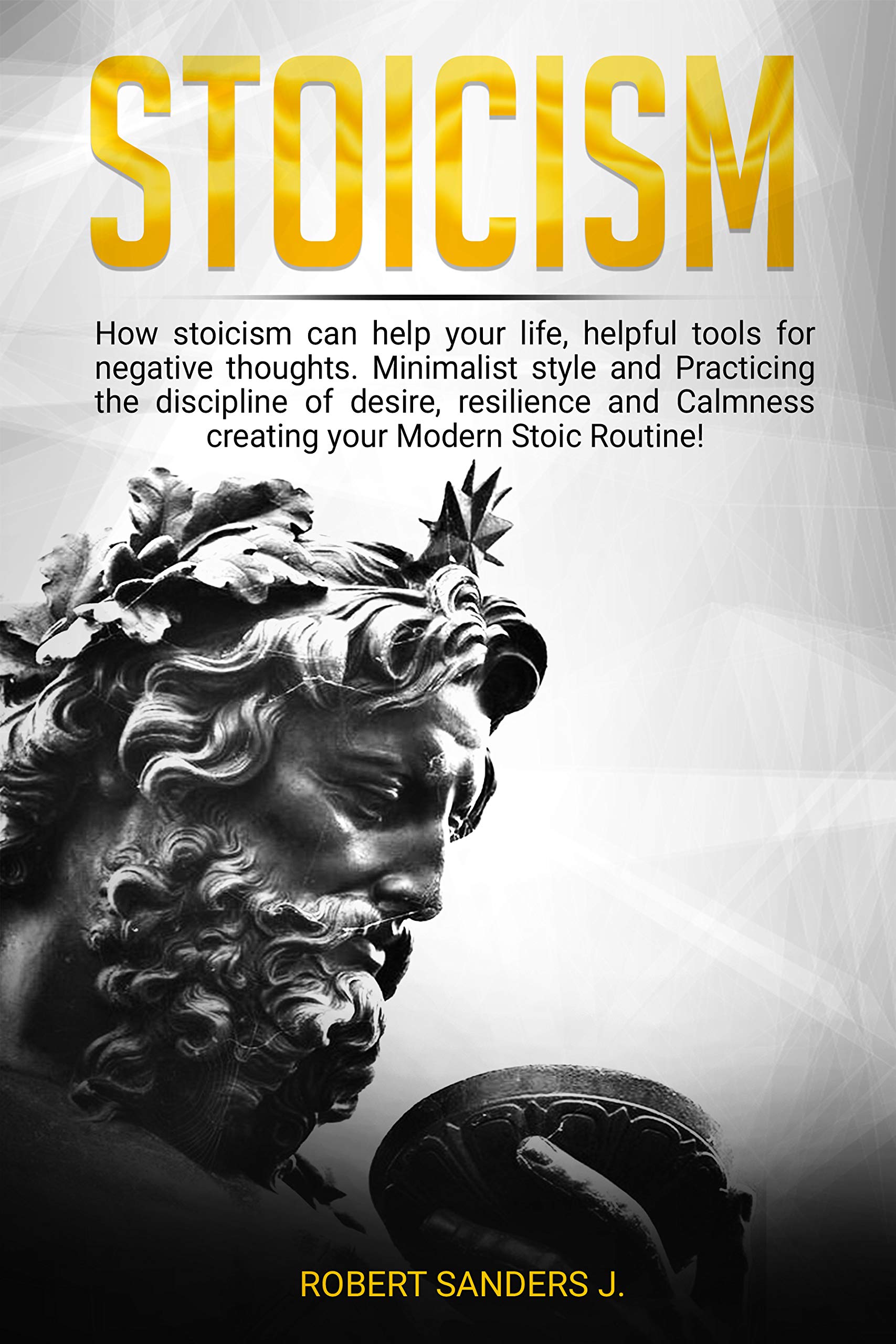STOICISM: How Stoicism Can Help your Life, Helpful Tools for Negative ...
