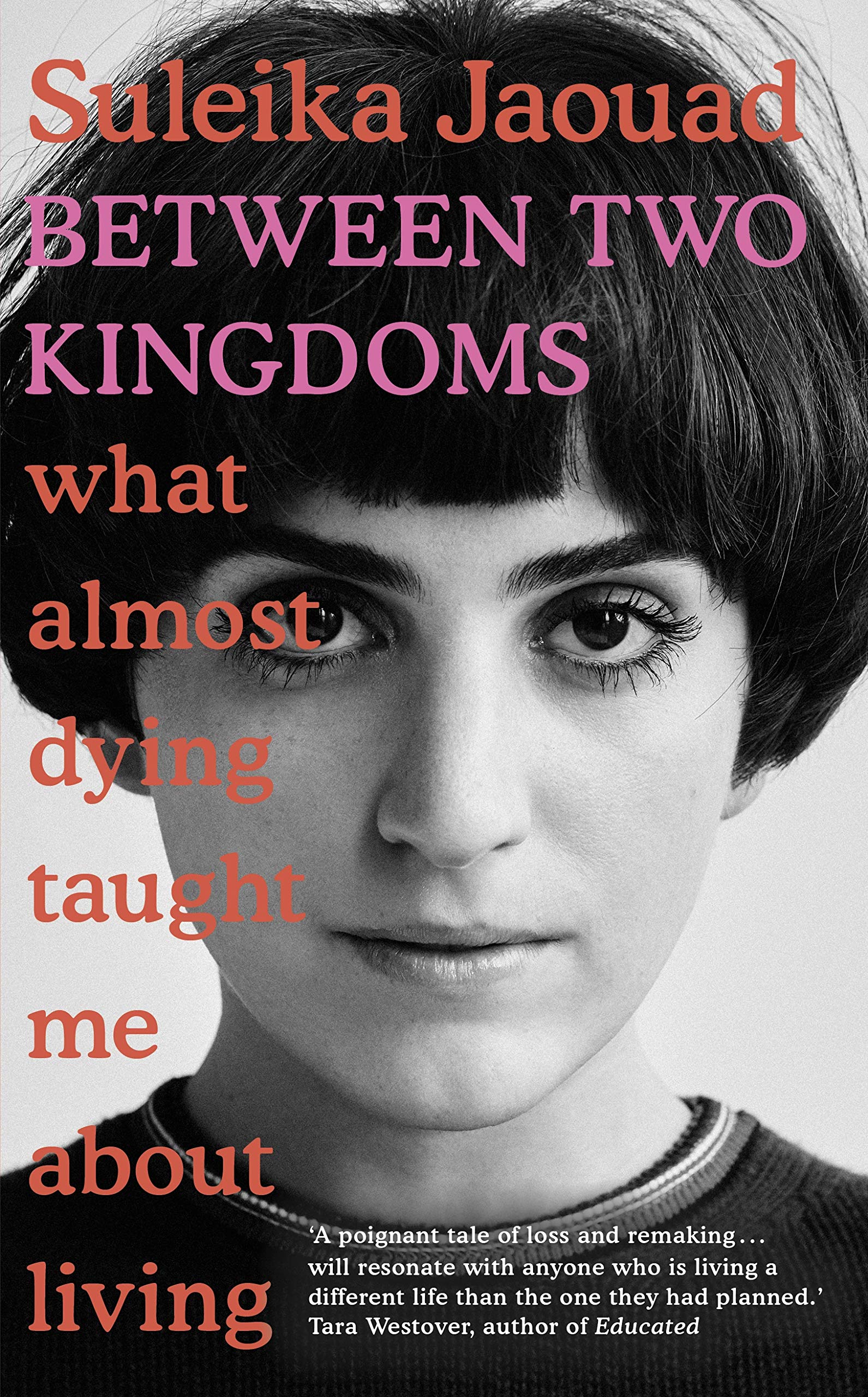 Between Two Kingdoms: What almost dying taught me about living by ...
