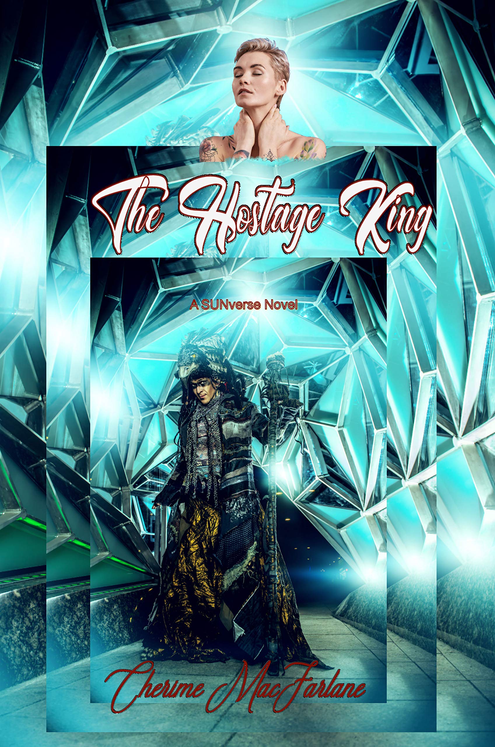 The Hostage King: A SUN Universe Novel by Cherime MacFarlane | Goodreads