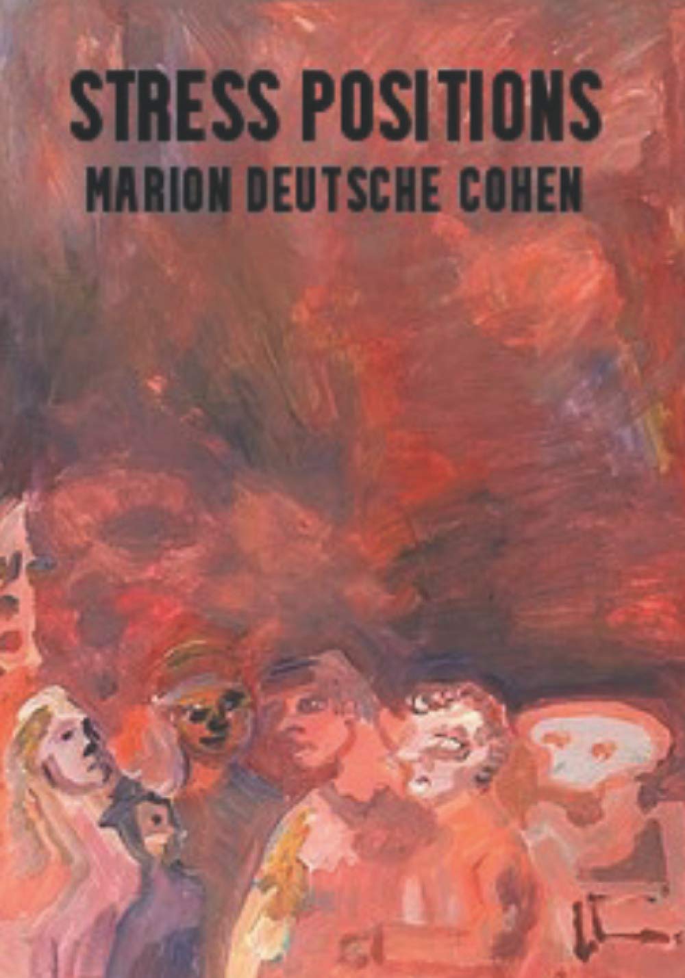 STRESS POSITIONS by Marion Deutsche Cohen | Goodreads