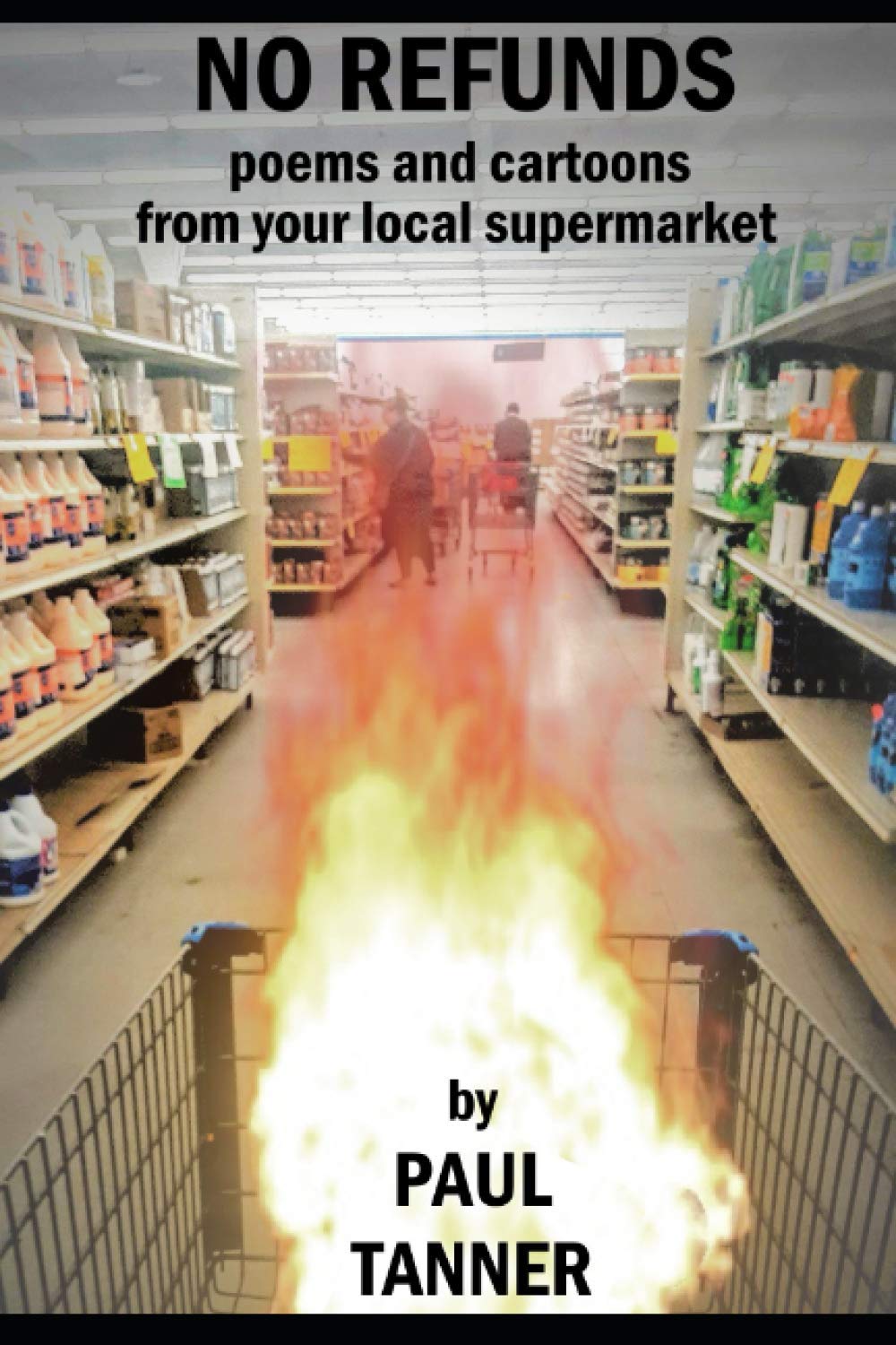 No Refunds: poems and cartoons from your local supermarket by Paul ...