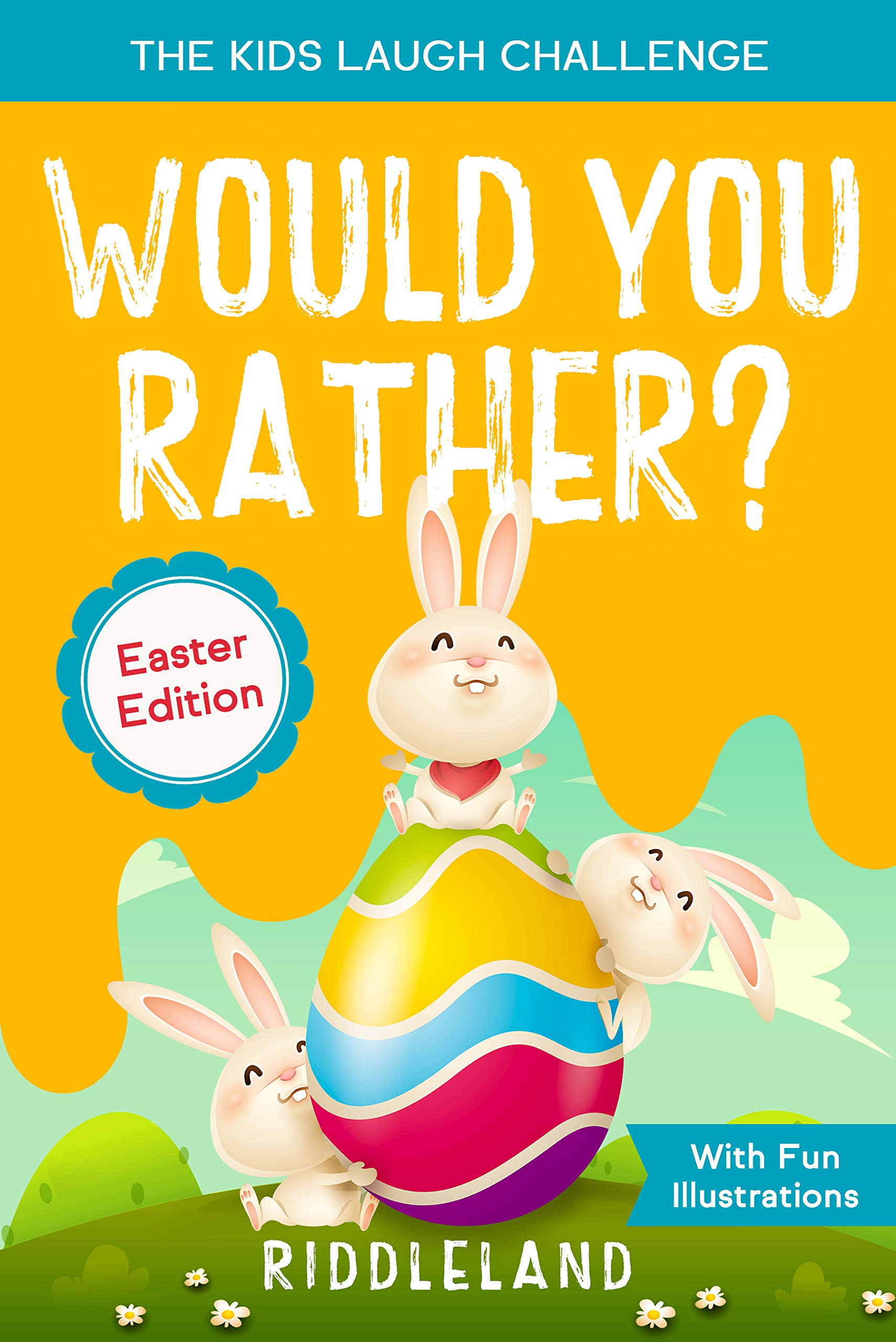 The Kids Laugh Challenge: Would You Rather? Easter Edition: A Hilarious ...