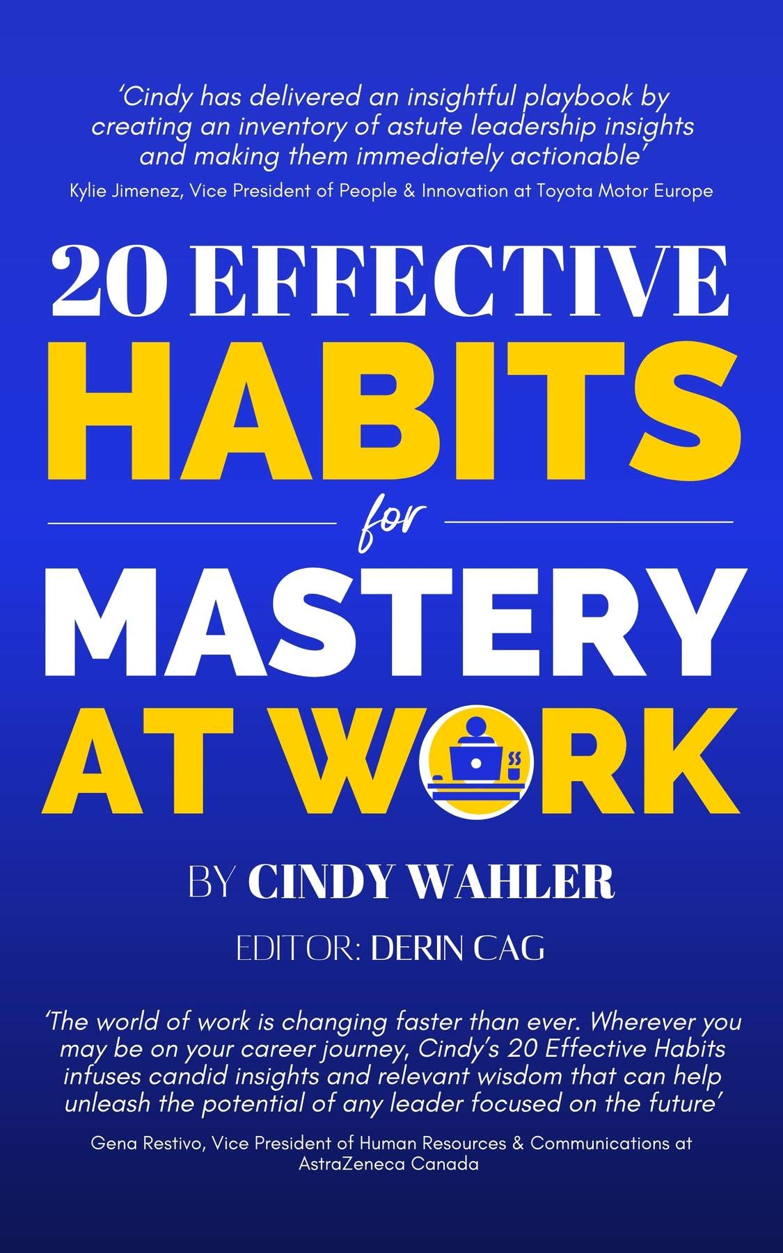 20 Effective Habits for Mastery at Work by Cindy Wahler | Goodreads