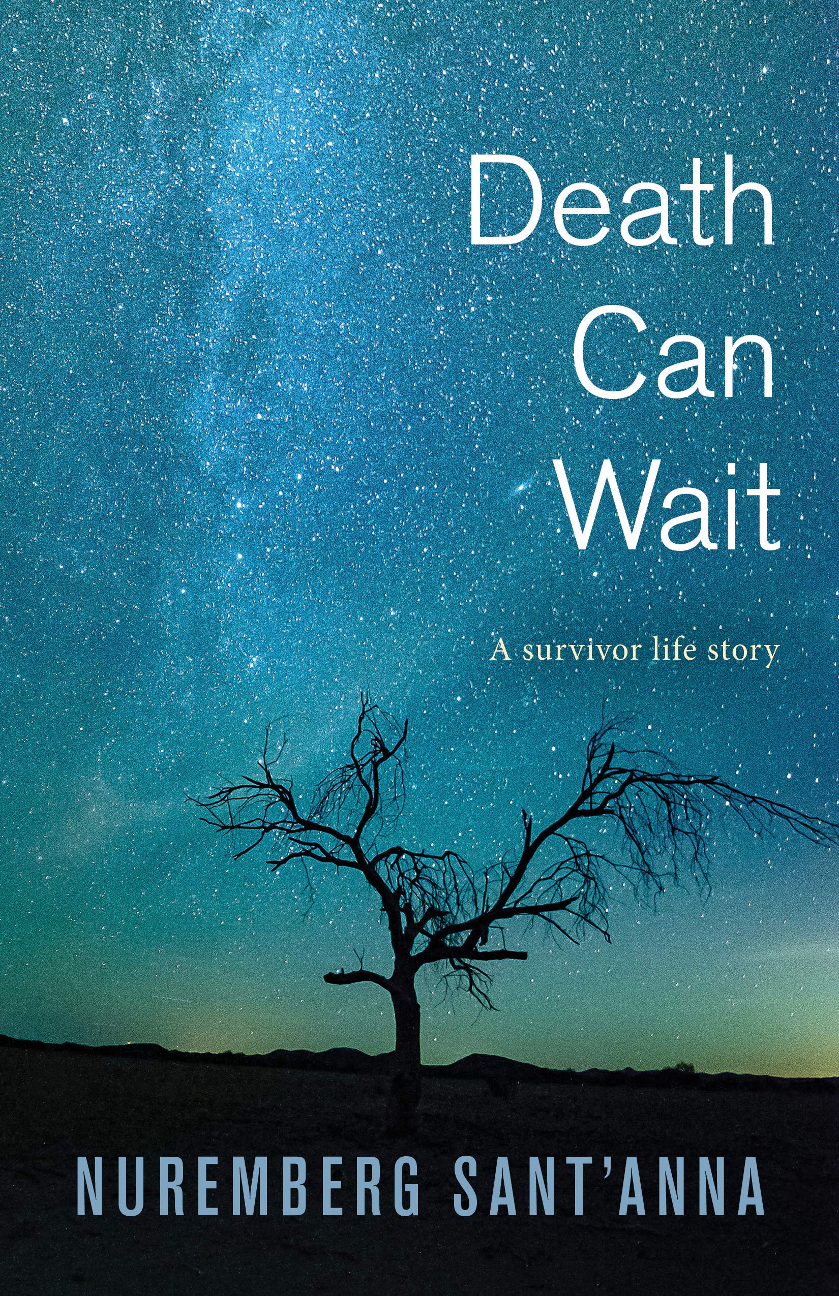 Death Can Wait: A Survivor Life Story by Nuremberg Sant'Anna | Goodreads