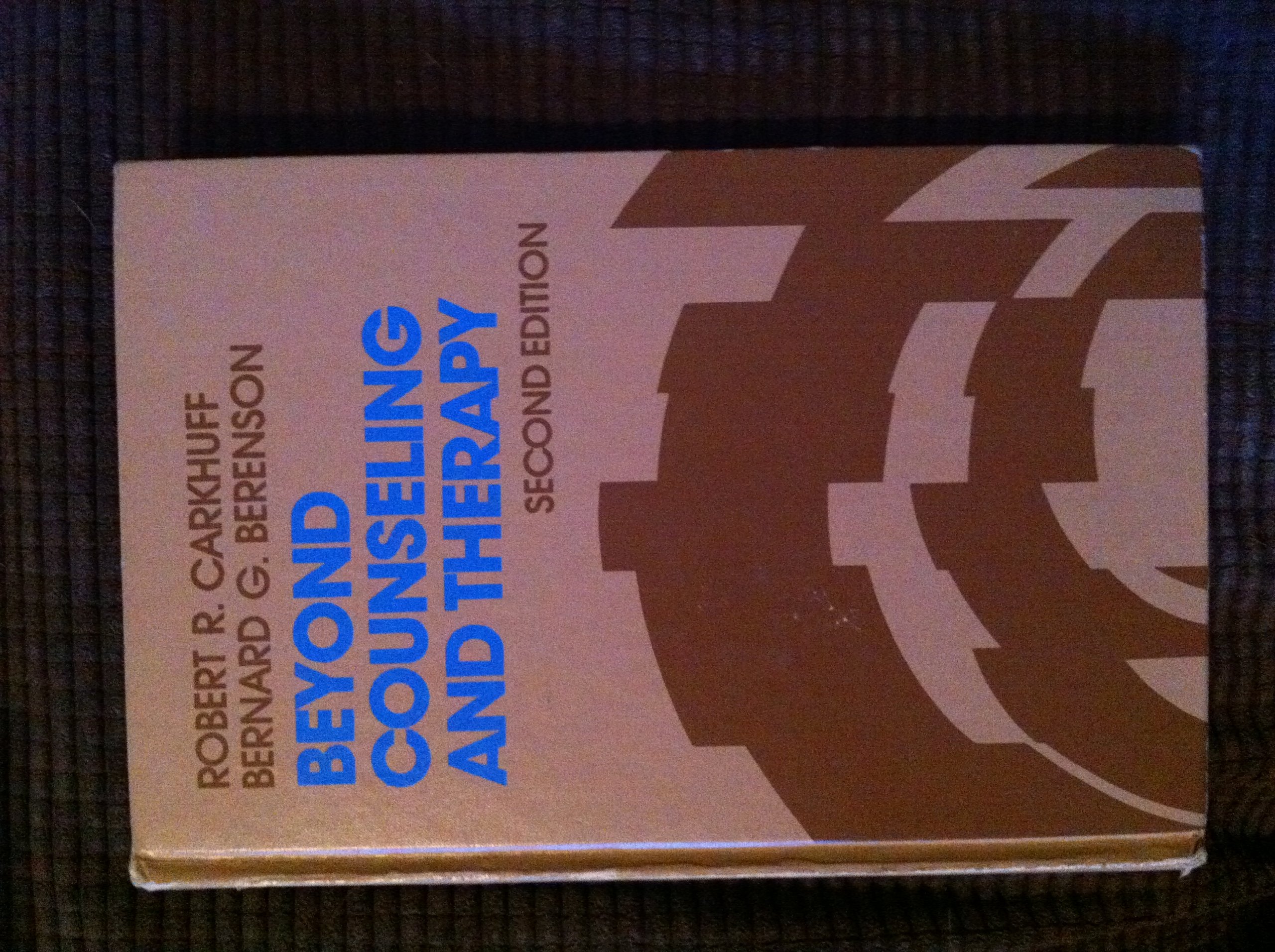 Beyond Counseling and Therapy by Robert R. and Berenson Bernard G ...