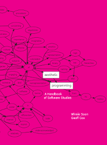 Aesthetic Programming: A Handbook of Software Studies by Winnie Soon ...