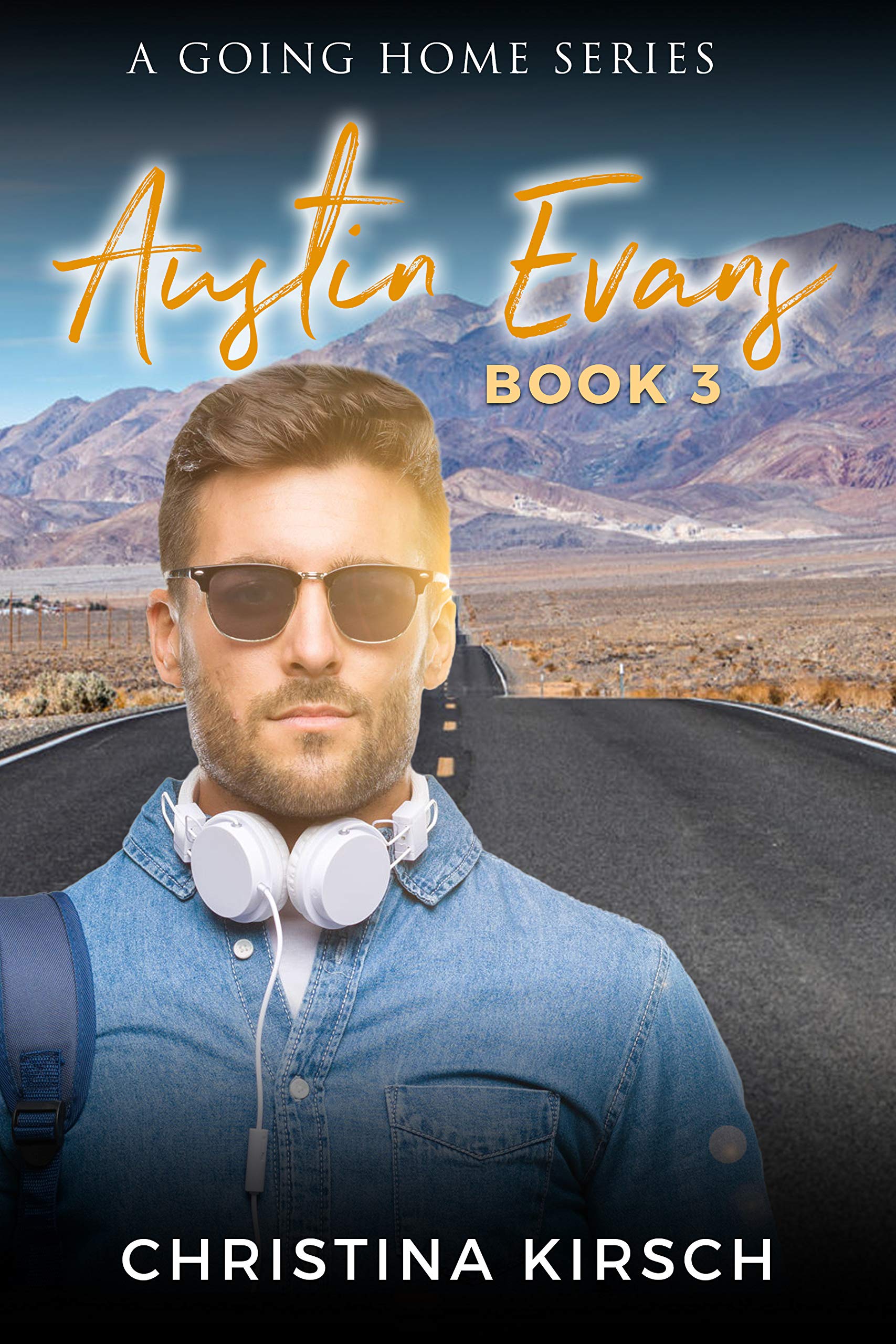 Austin Evan's Book 3 (A Going Home Series) by Christina Kirsch | Goodreads