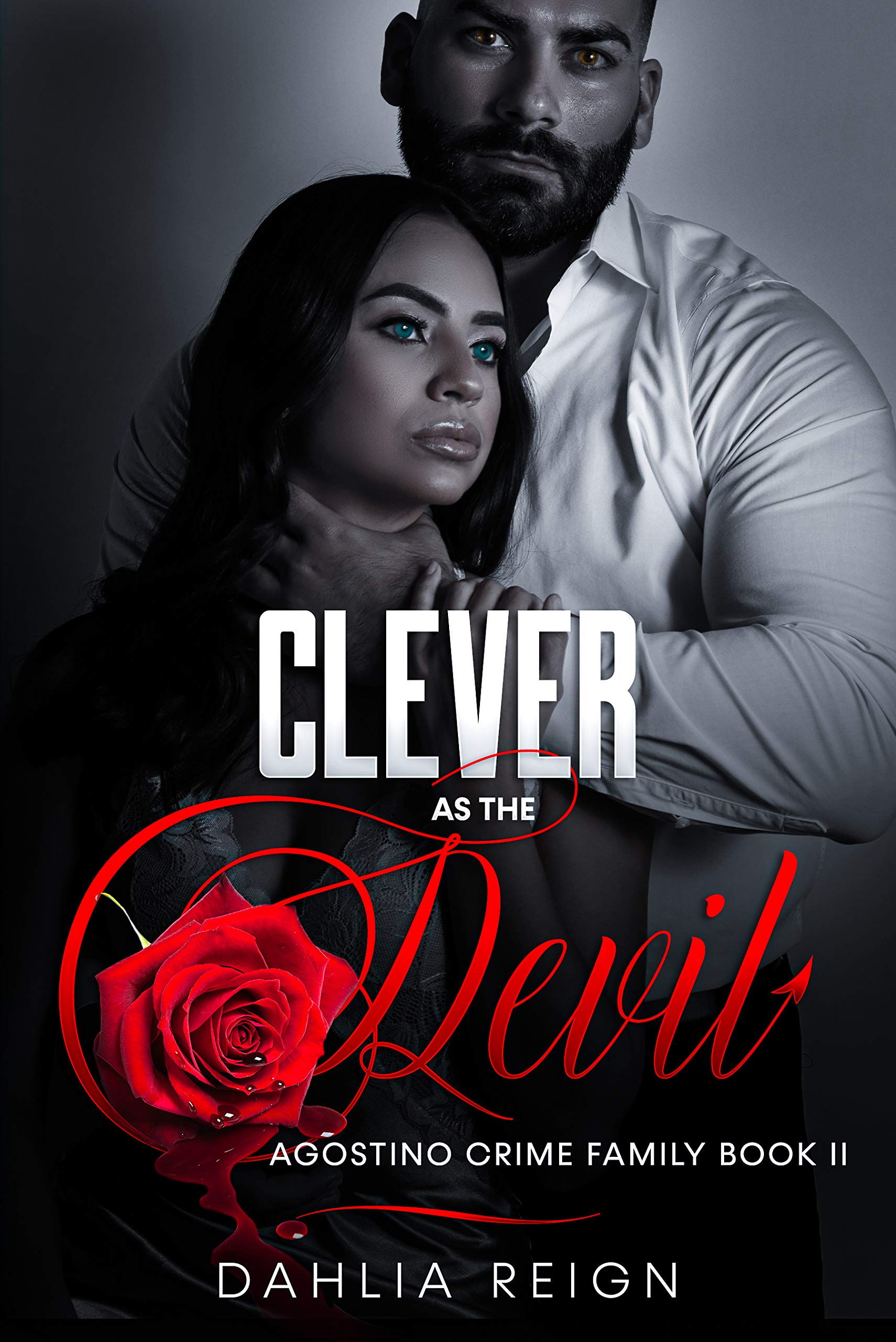 Clever as the Devil (Agostino Crime Family, #2) by Dahlia Reign | Goodreads