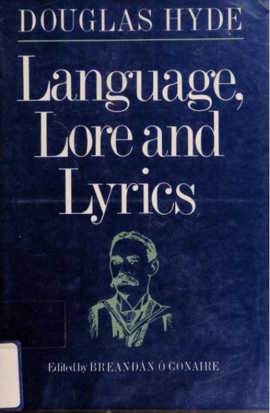 Language, Lore, and Lyrics: Essays and Lectures by Douglas Hyde | Goodreads