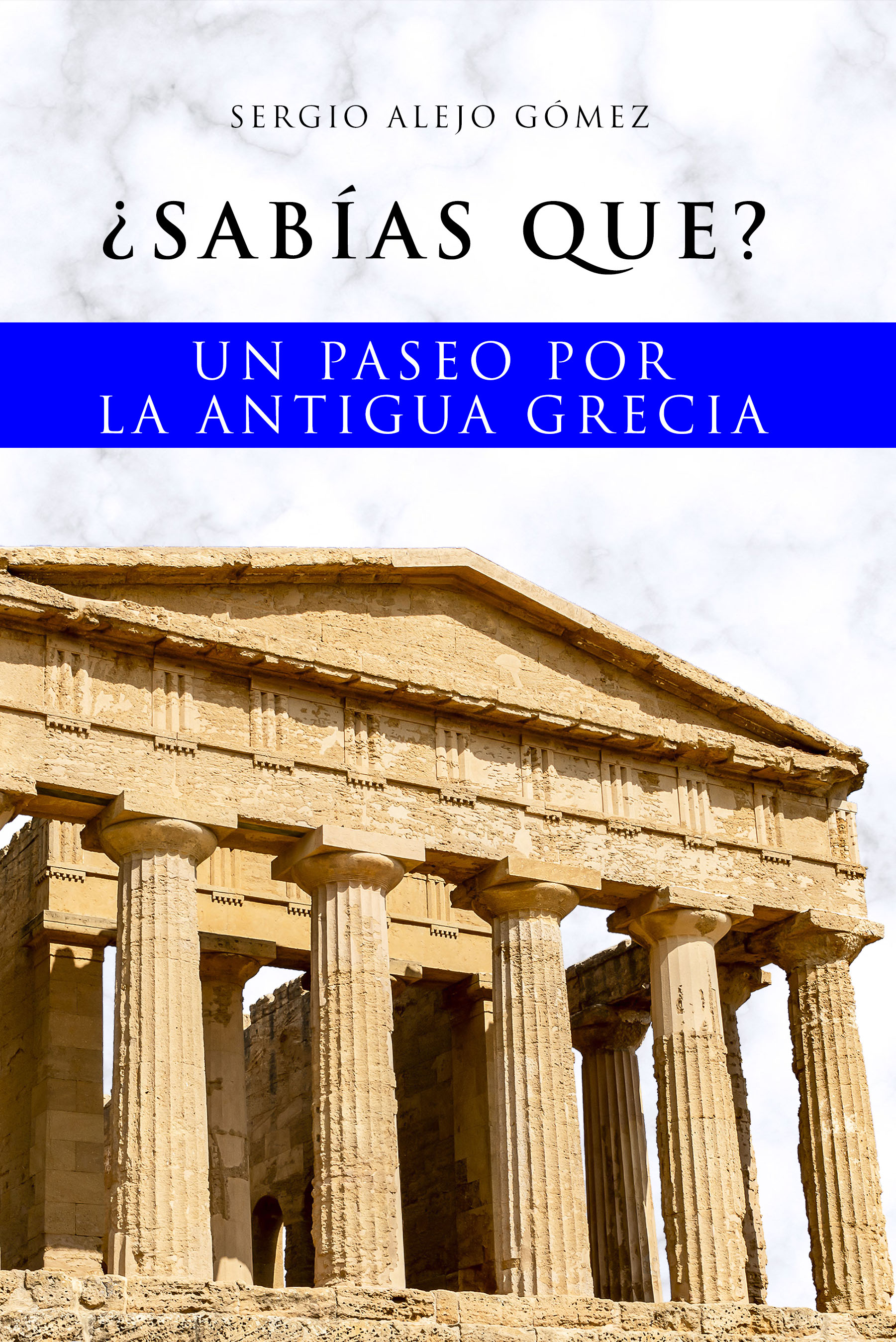 ¿Sabías qué? Un paseo por la antigua Grecia by Sergio Alejo Gómez ...