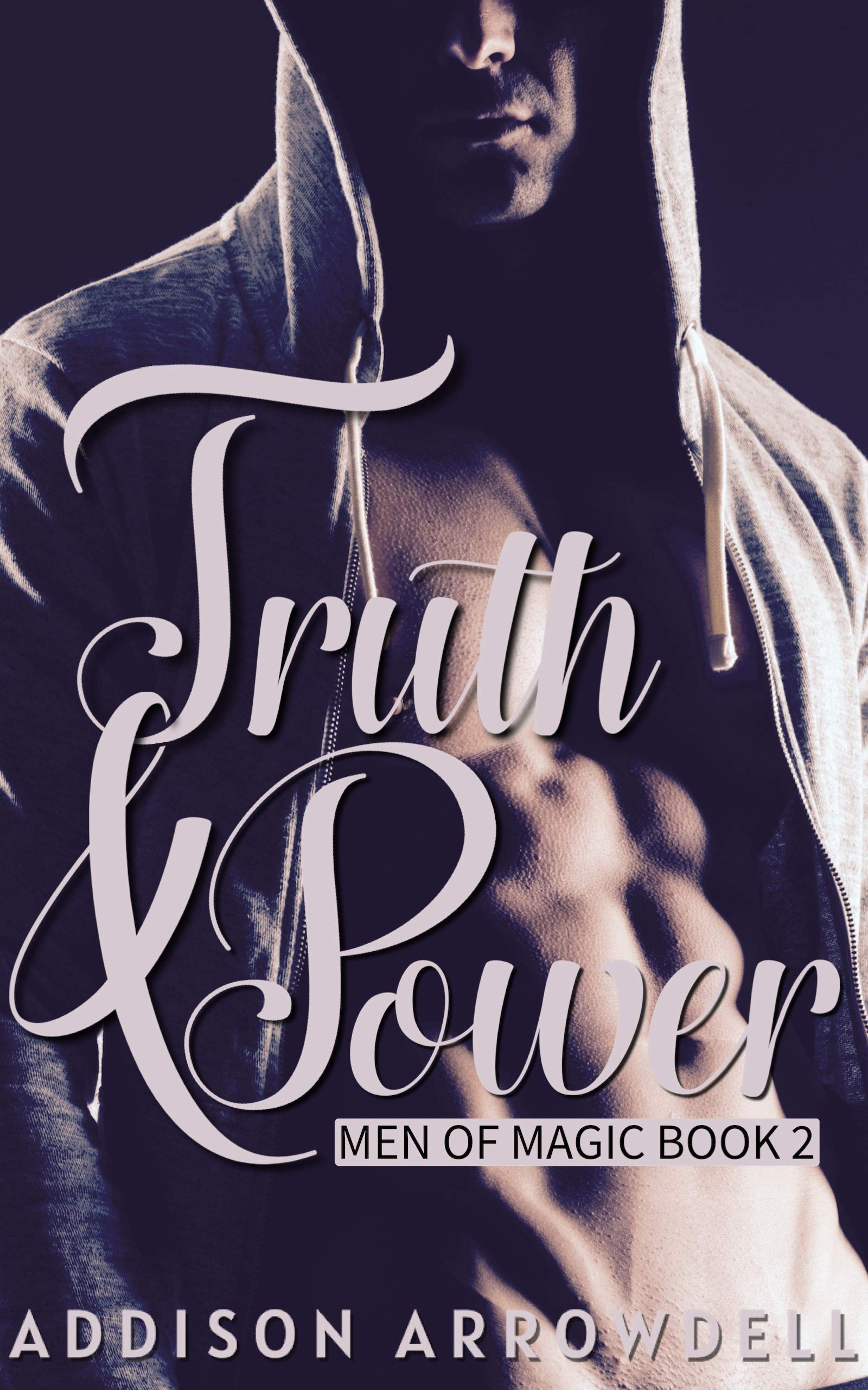 Truth & Power: Men of Magic Book Two by Addison Arrowdell | Goodreads