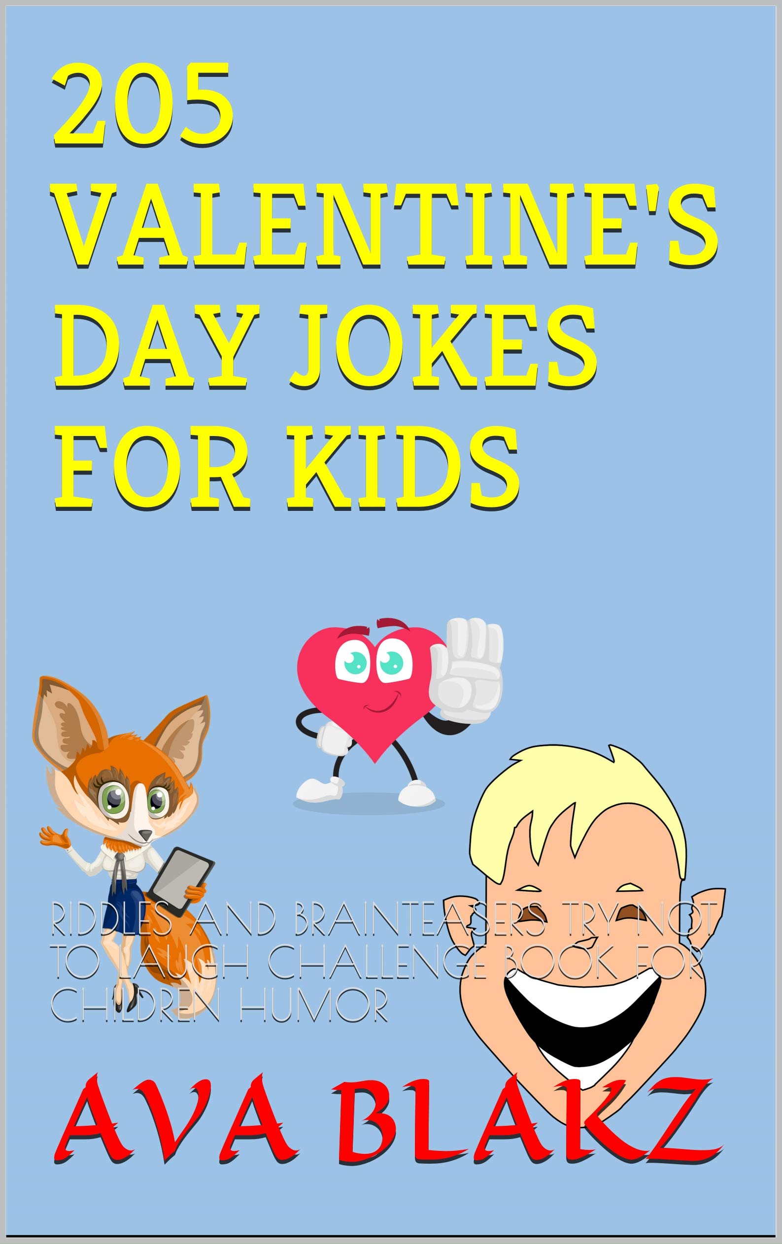 205 VALENTINE'S DAY JOKES FOR KIDS: RIDDLES AND BRAINTEASERS TRY NOT TO ...