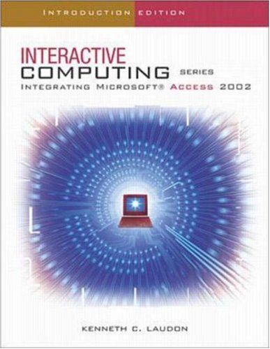 The Interactive Computing Series: Access 2002 - Introductory by Kenneth C. Laudon | Goodreads