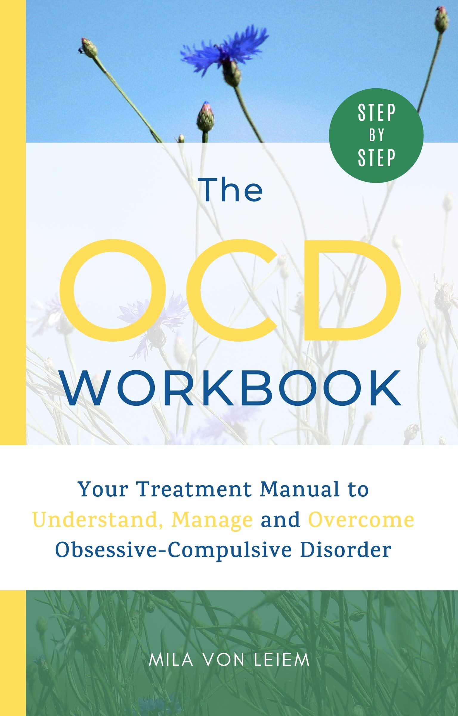 The OCD Workbook: Your Step-by-Step Treatment Manual to Understand, Manage and Overcome ...