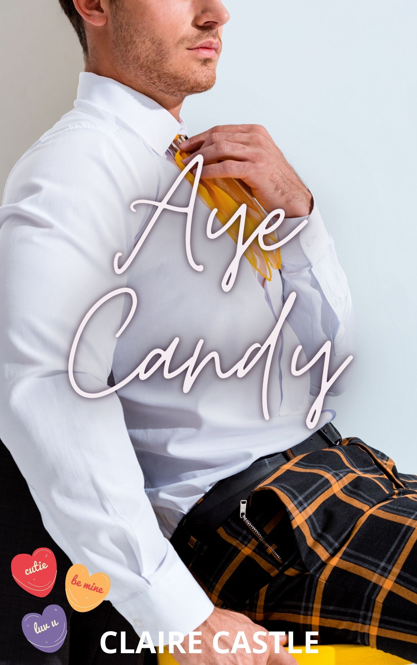 Aye Candy by Claire Castle | Goodreads