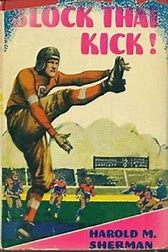 Block That Kick! by Harold M. Sherman | Goodreads