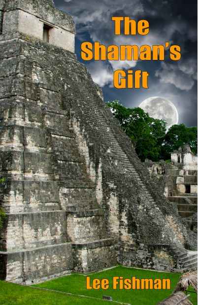 Shaman's Gift, The by Lee Fishman | Goodreads