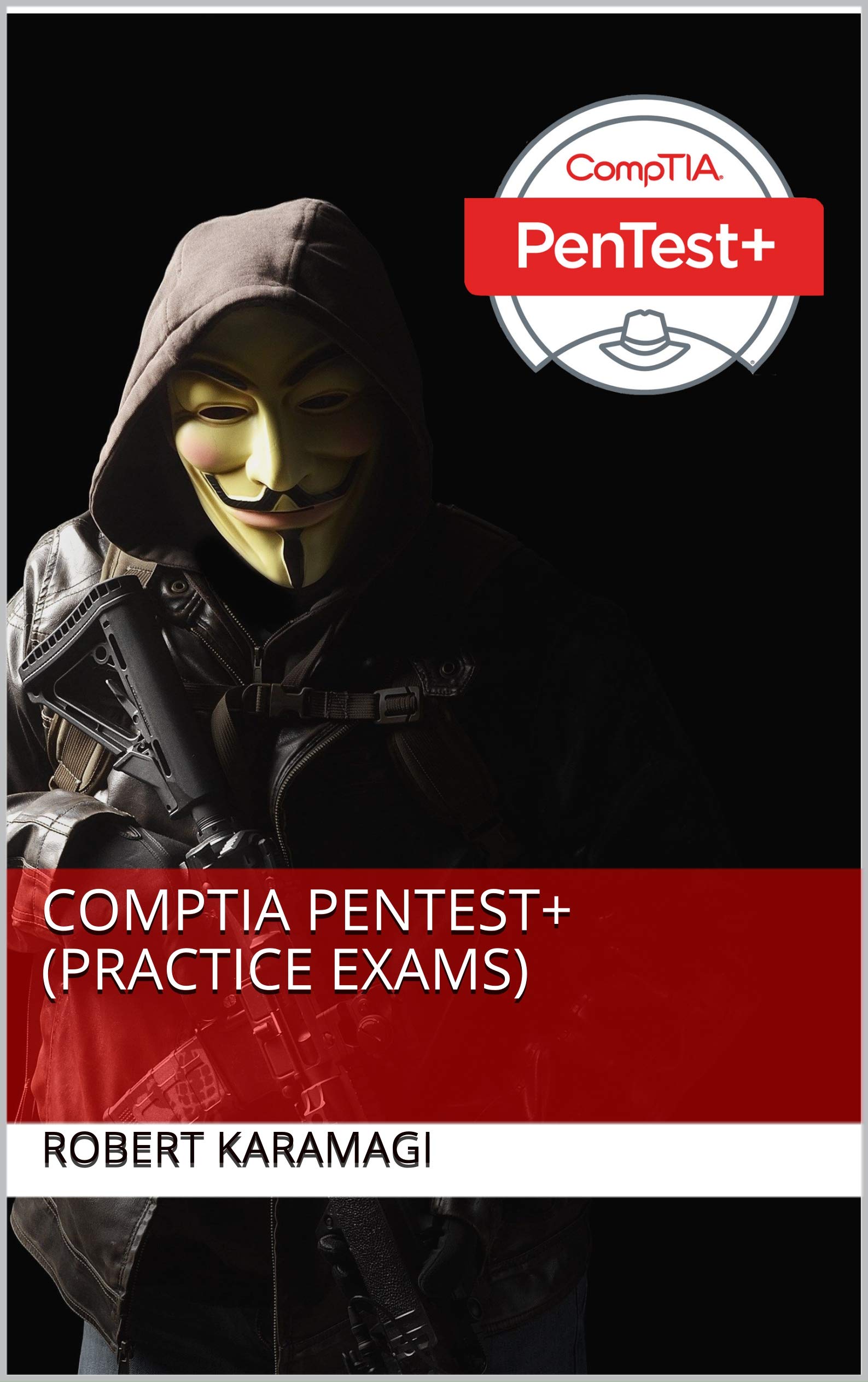 CompTIA Pentest+ (Practice Exams) by Robert Karamagi | Goodreads