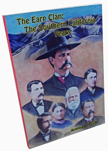 The Earp Clan: The Southern California Years by Nicholas R. Cataldo ...