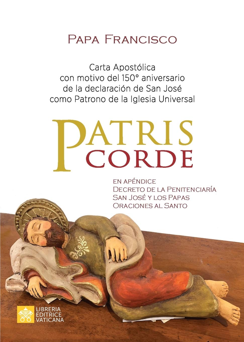 Patris corde: Carta apostólica con motivo del 150.° aniversario de la ...
