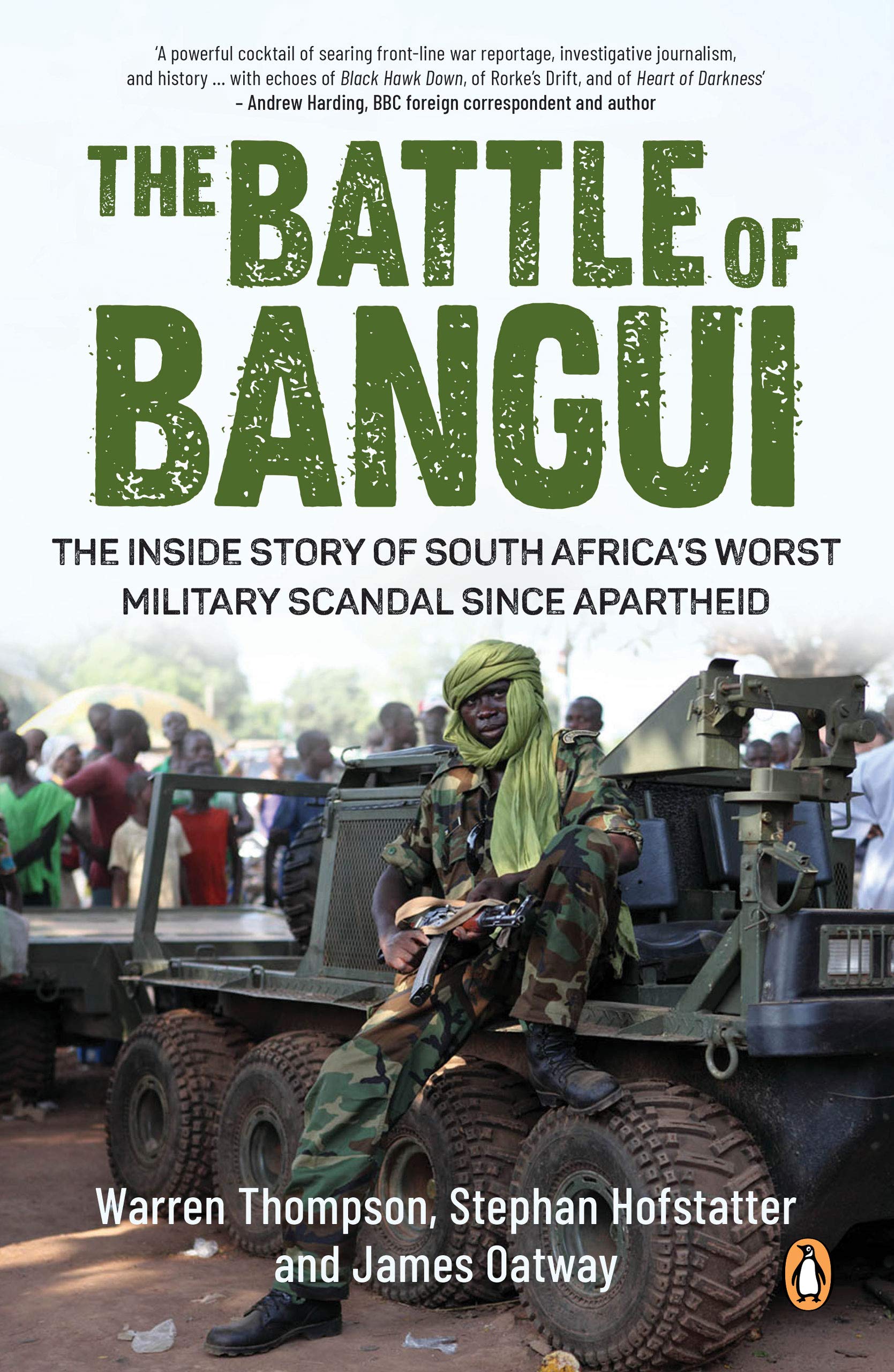 The Battle of Bangui: The inside story of South Africa’s worst military ...