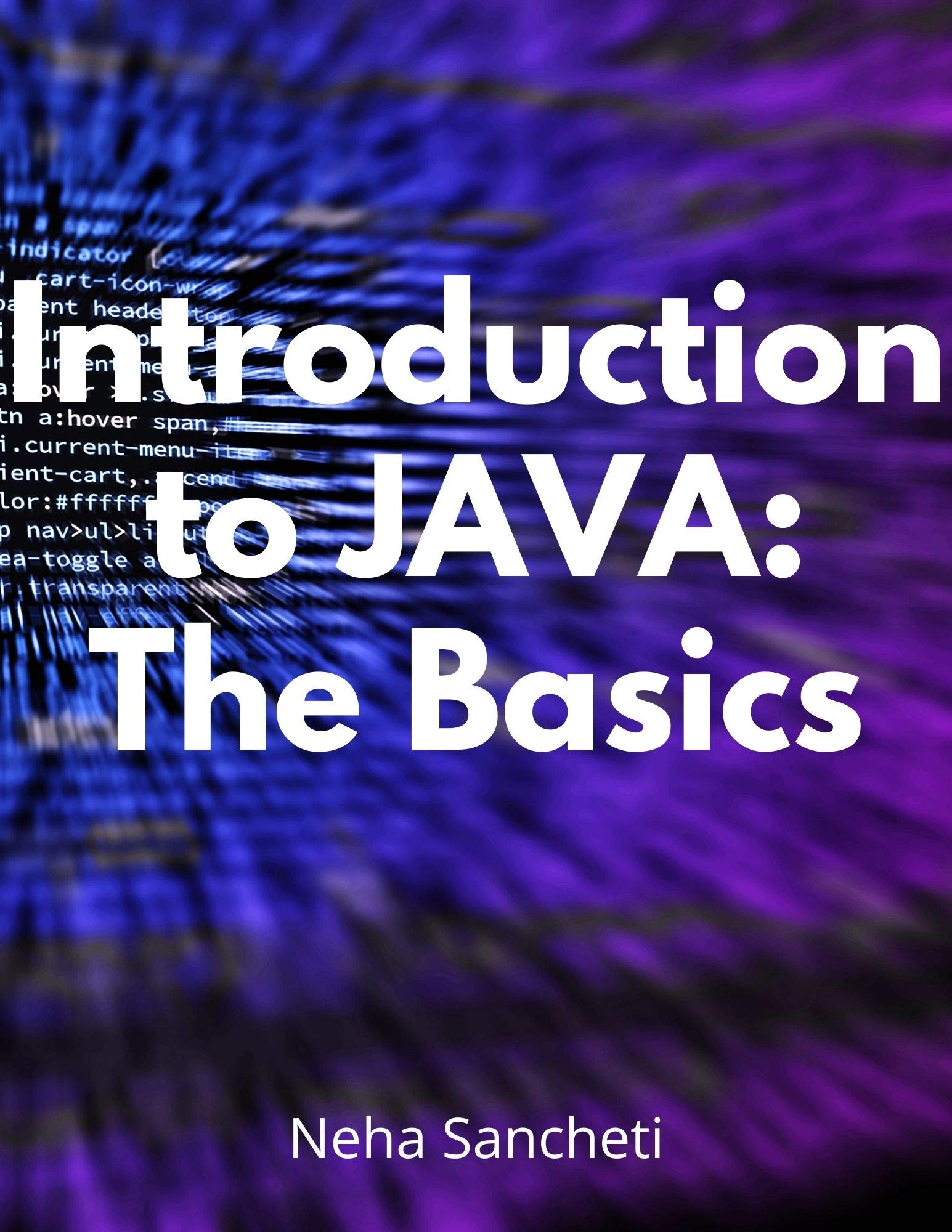 Introduction to JAVA: The Basics by Neha Sancheti | Goodreads
