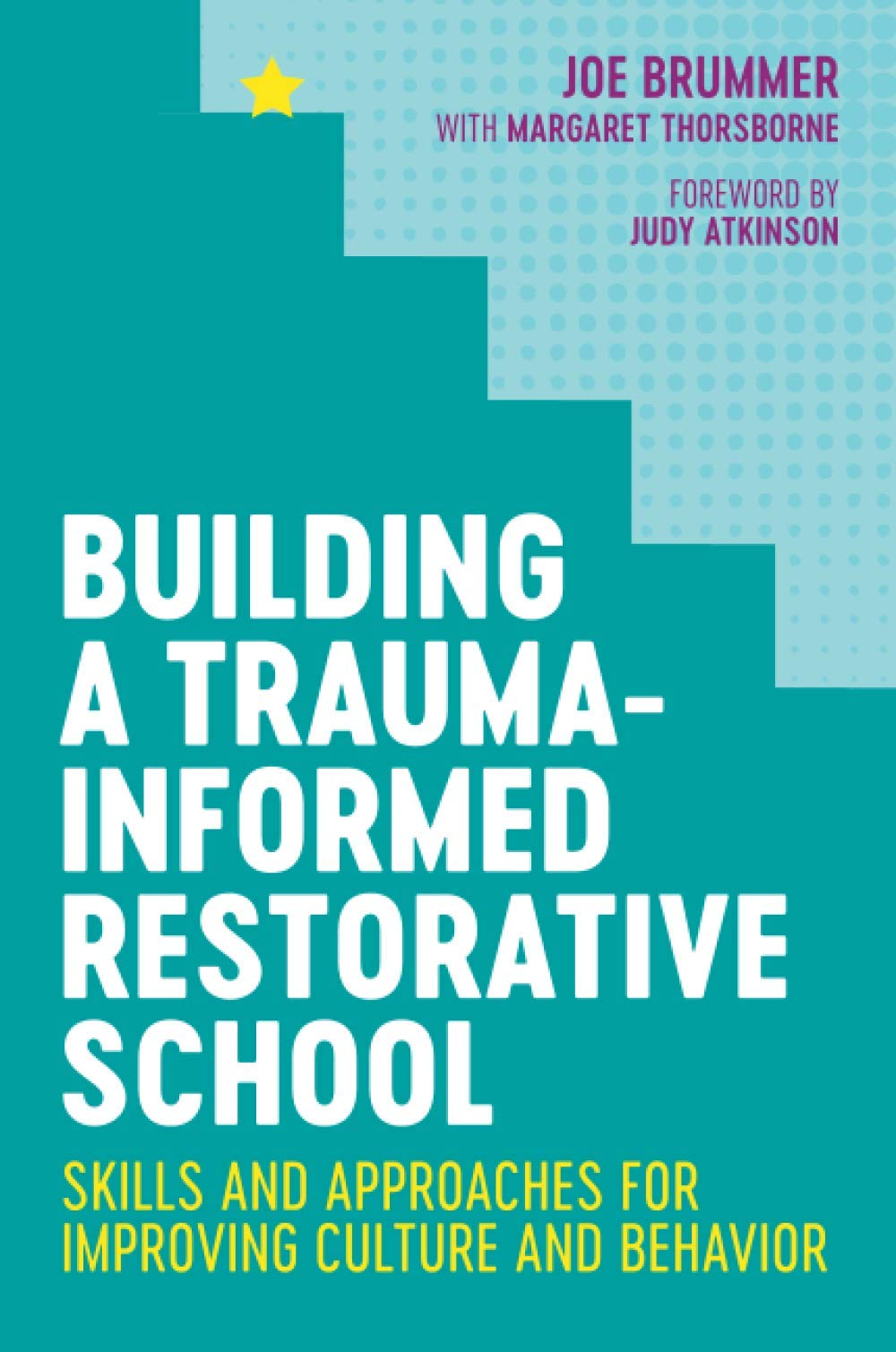 Building a Trauma-Informed Restorative School: Skills and Approaches ...