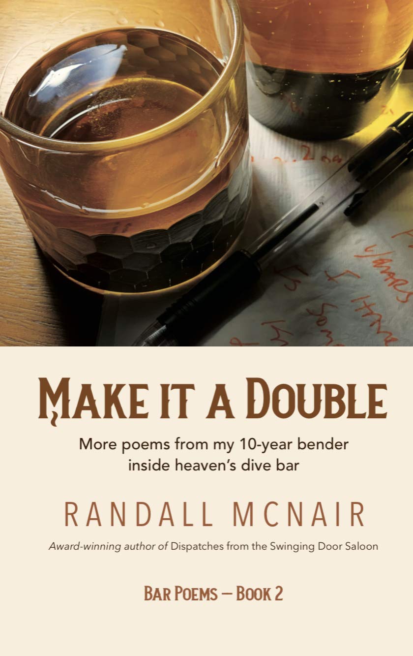 Make it a Double: More poems from my 10-year bender inside heaven's ...