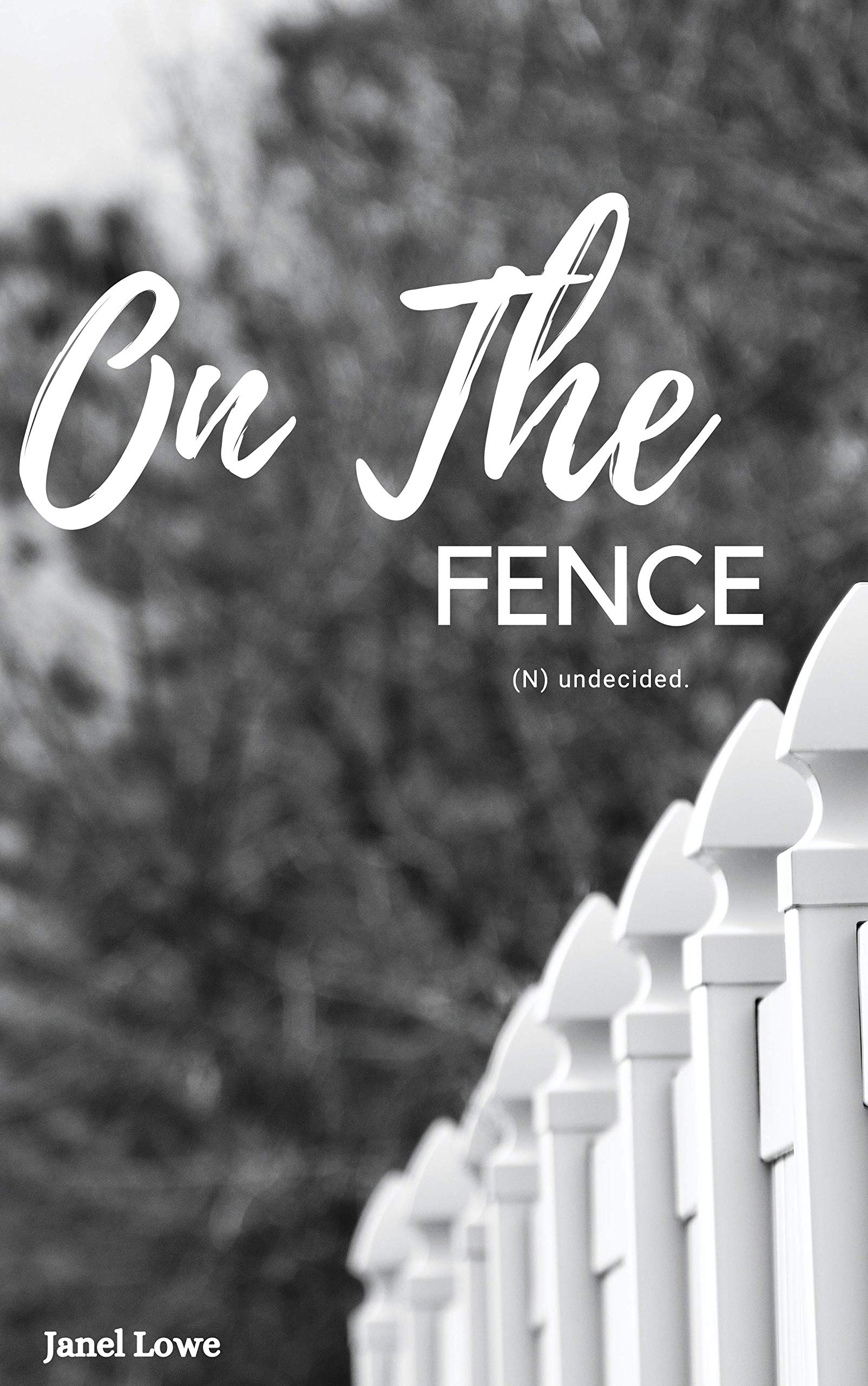 On The Fence by Janel Lowe | Goodreads