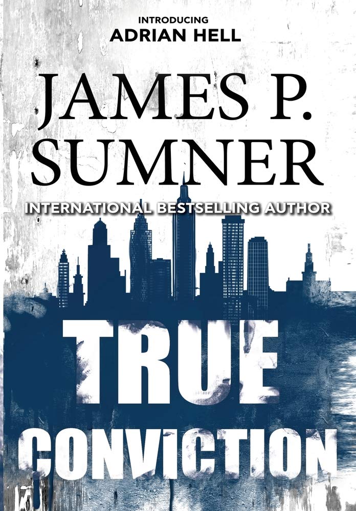 True Conviction (Adrian Hell) by James P. Sumner | Goodreads