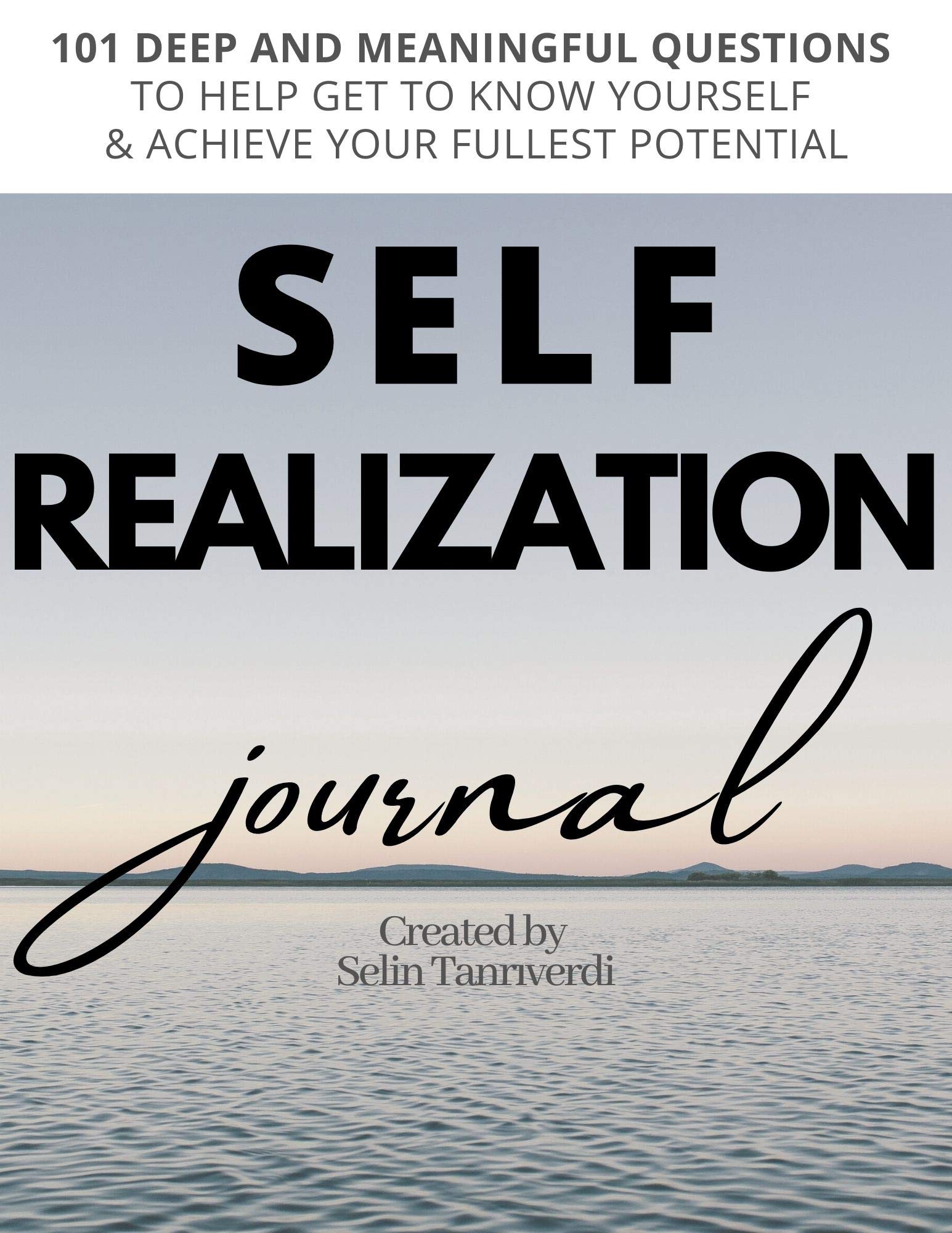 Self Realization Journal: 101 Deep and Meaningful Questions to Help Get ...