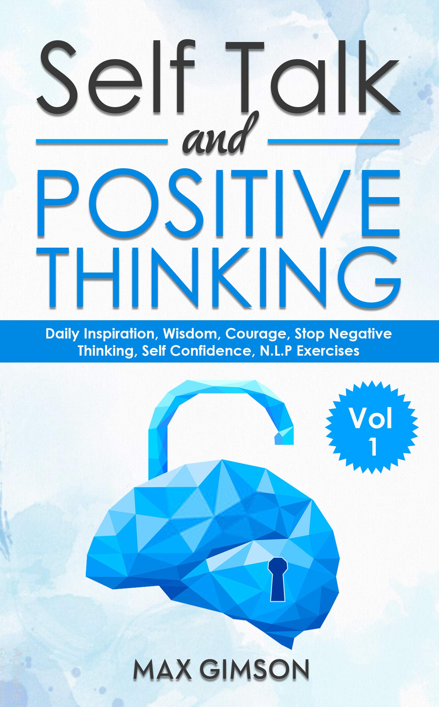 SELF TALK AND POSITIVE THINKING: The Guide For Inspiration, Courage ...
