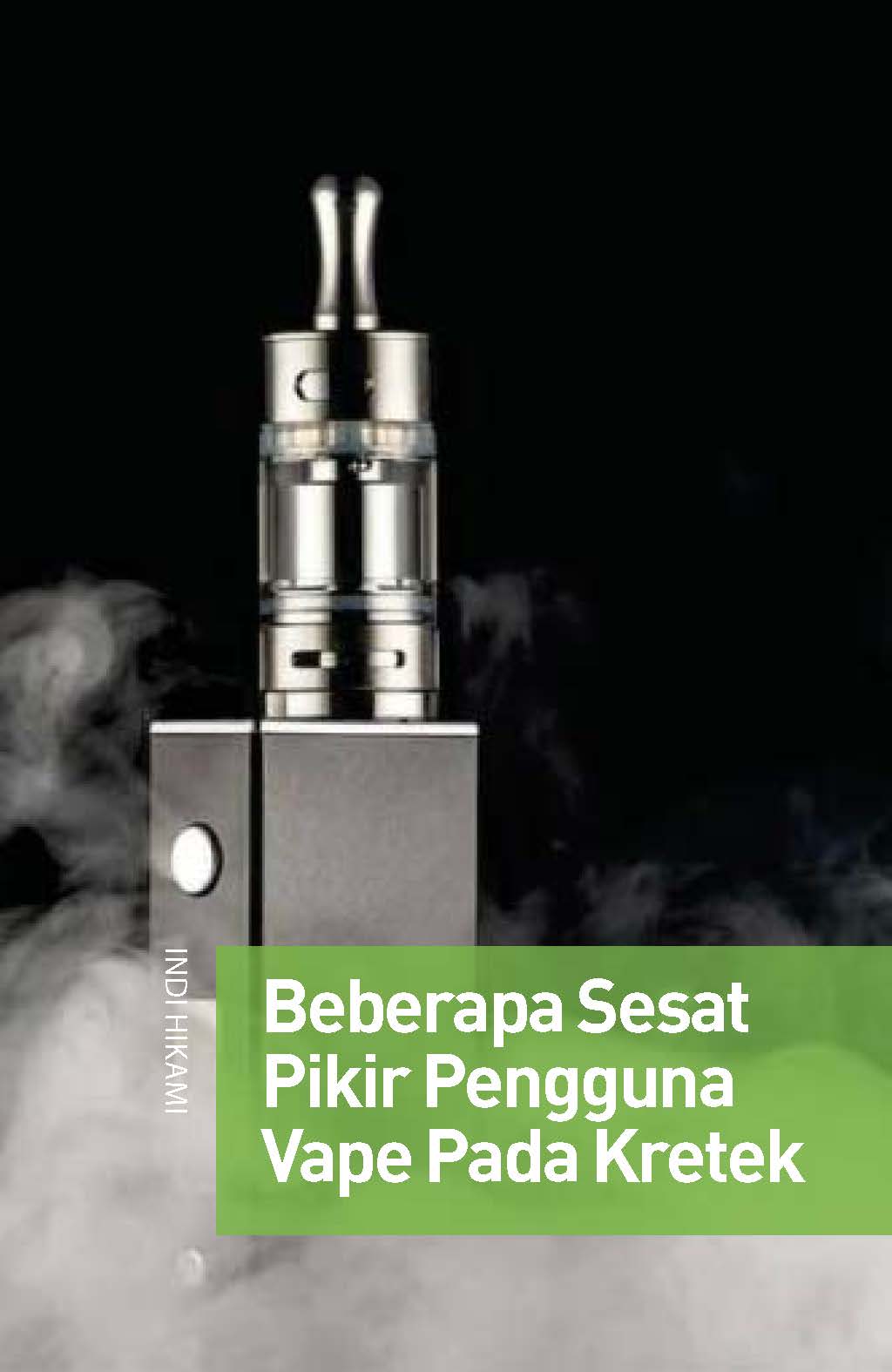 Beberapa Sesat Pikir Pengguna Vape Pada Kretek by Indi Hikami | Goodreads