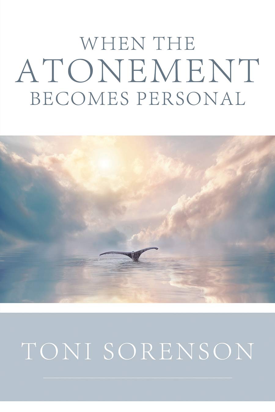 When the Atonement Becomes Personal by Toni Sorenson | Goodreads
