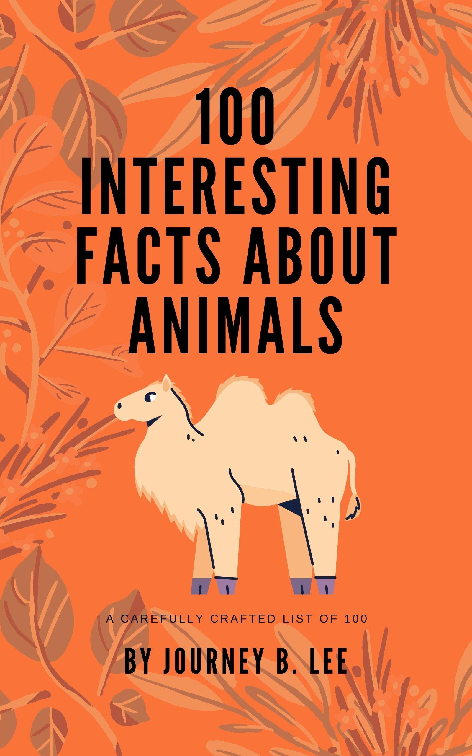 100 Interesting Facts About Animals By Journey B Lee Goodreads 100 Interesting Facts About Animals By Journey B Lee Goodreads