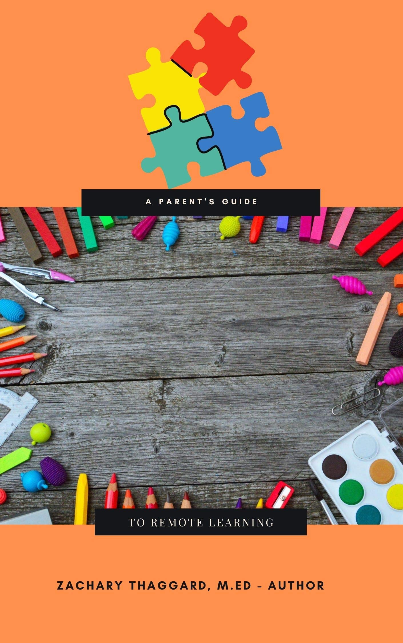 A Parent's Guide to Remote Learning by Zachary Thaggard | Goodreads