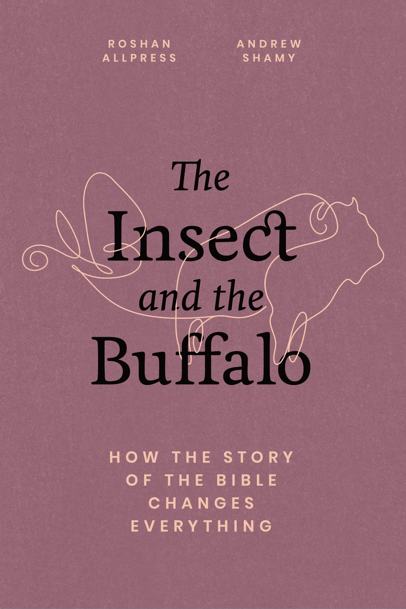 The Insect and the Buffalo: How the Story of the Bible Changes ...
