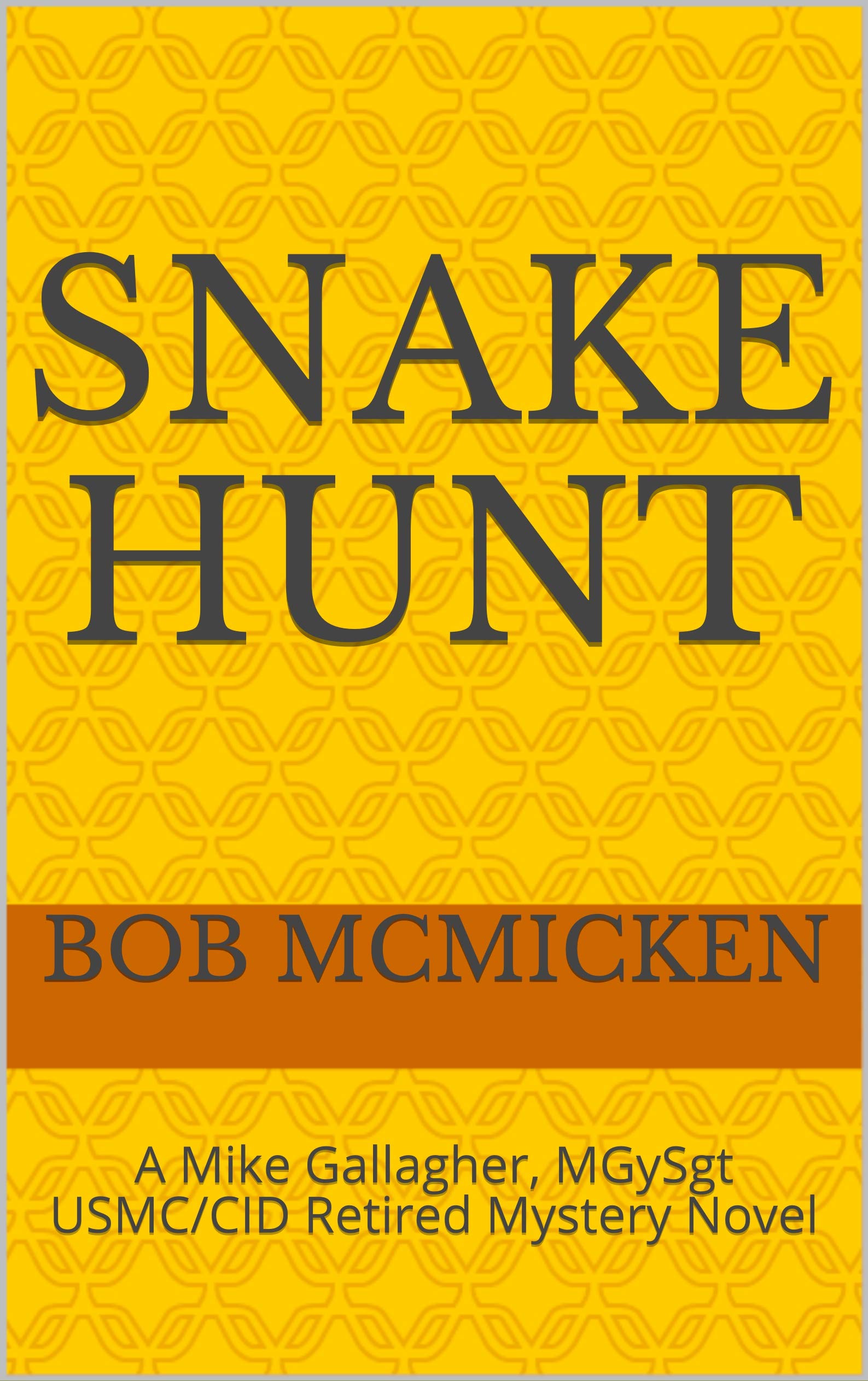 Snake Hunt: A Mike Gallagher Mystery Novel by Bob McMicken | Goodreads