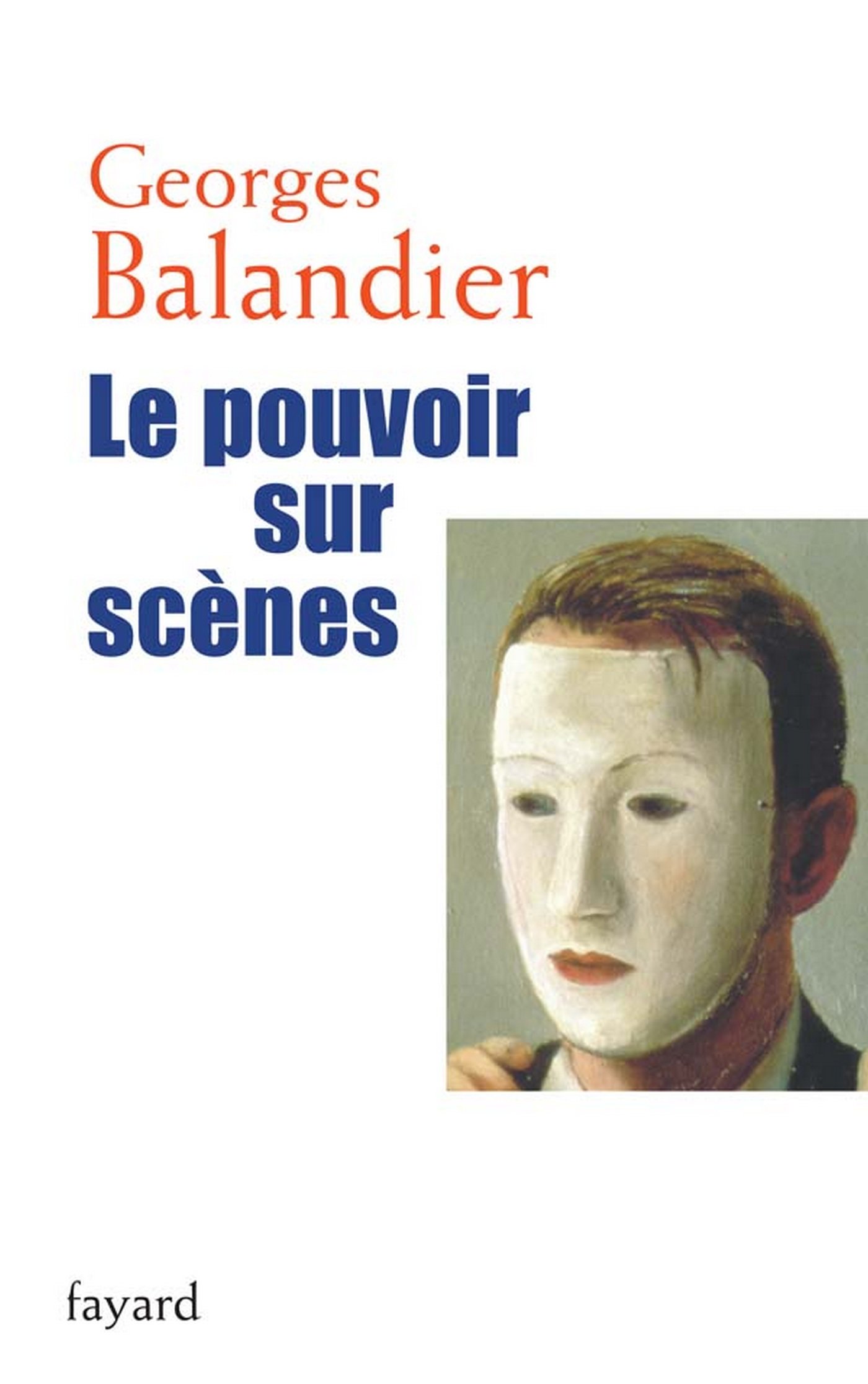 Le pouvoir sur scènes (Essais) (French Edition) by Georges Balandier ...