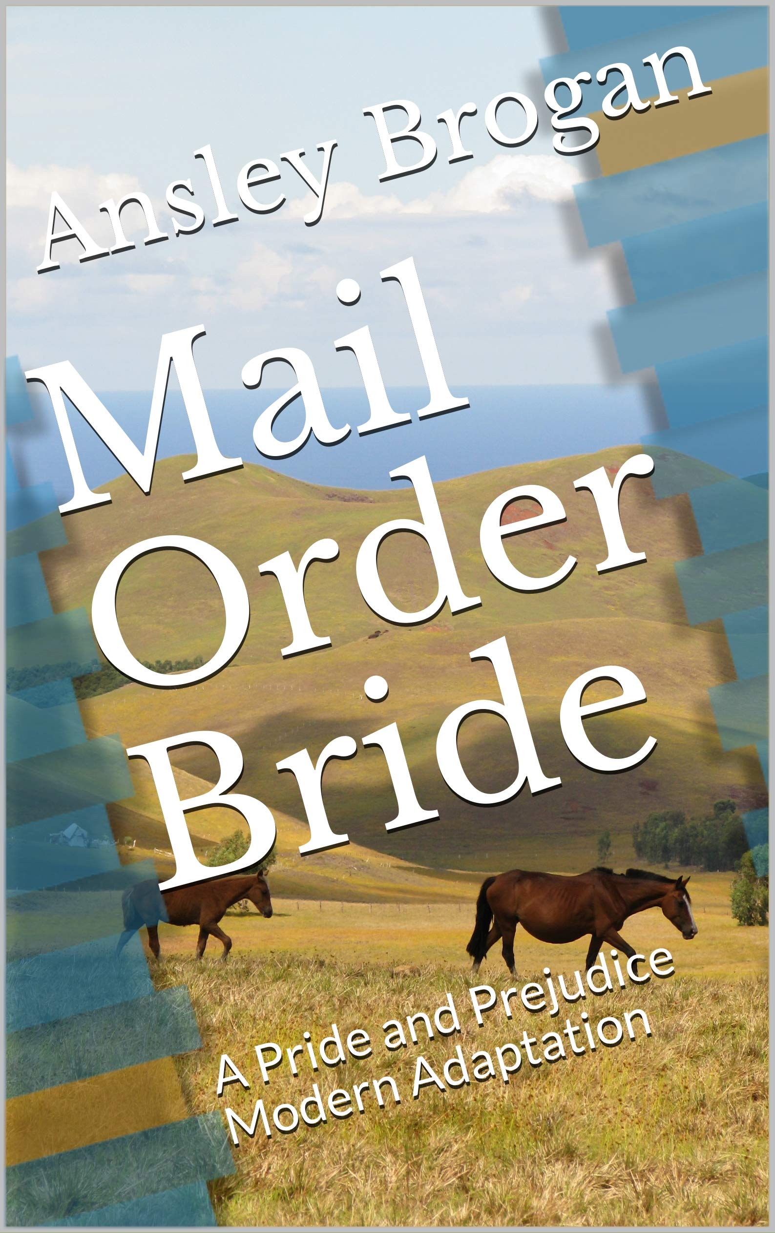 Mail Order Bride: A Pride and Prejudice Adaptation by Ansley Brogan ...