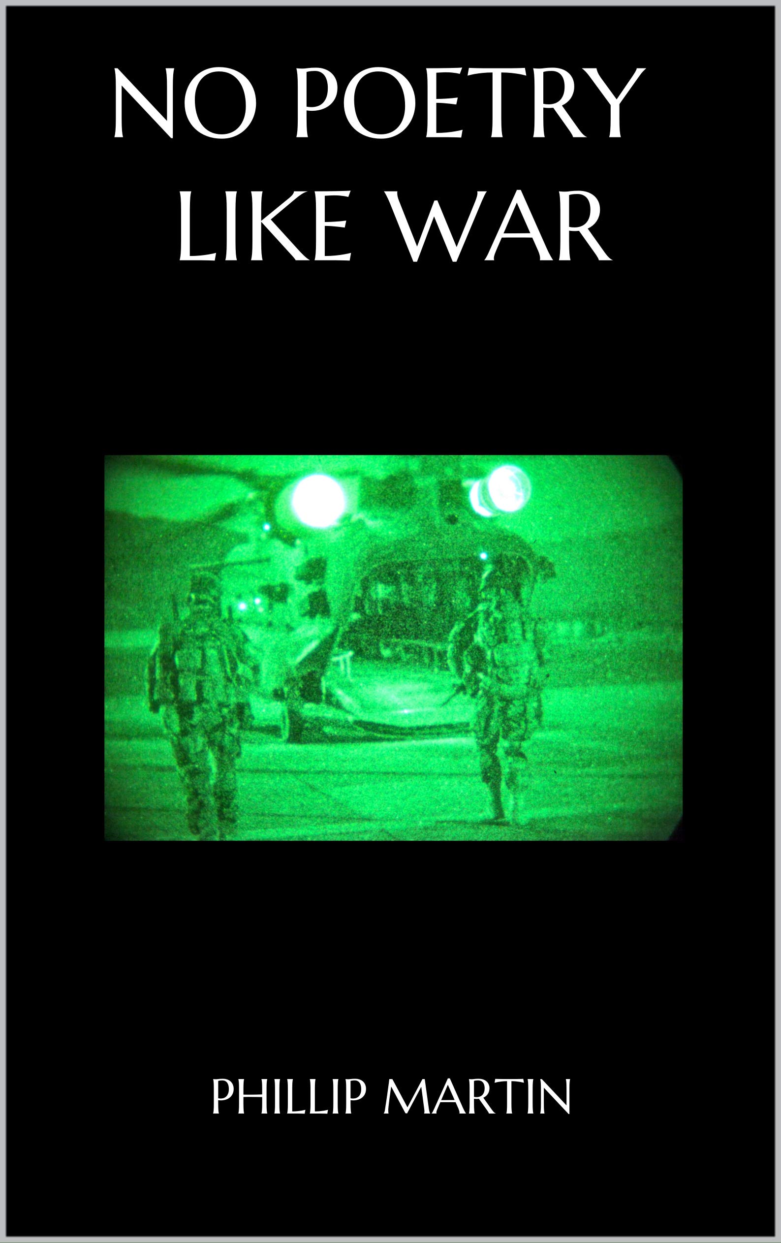 No Poetry Like War by Phillip Martin | Goodreads
