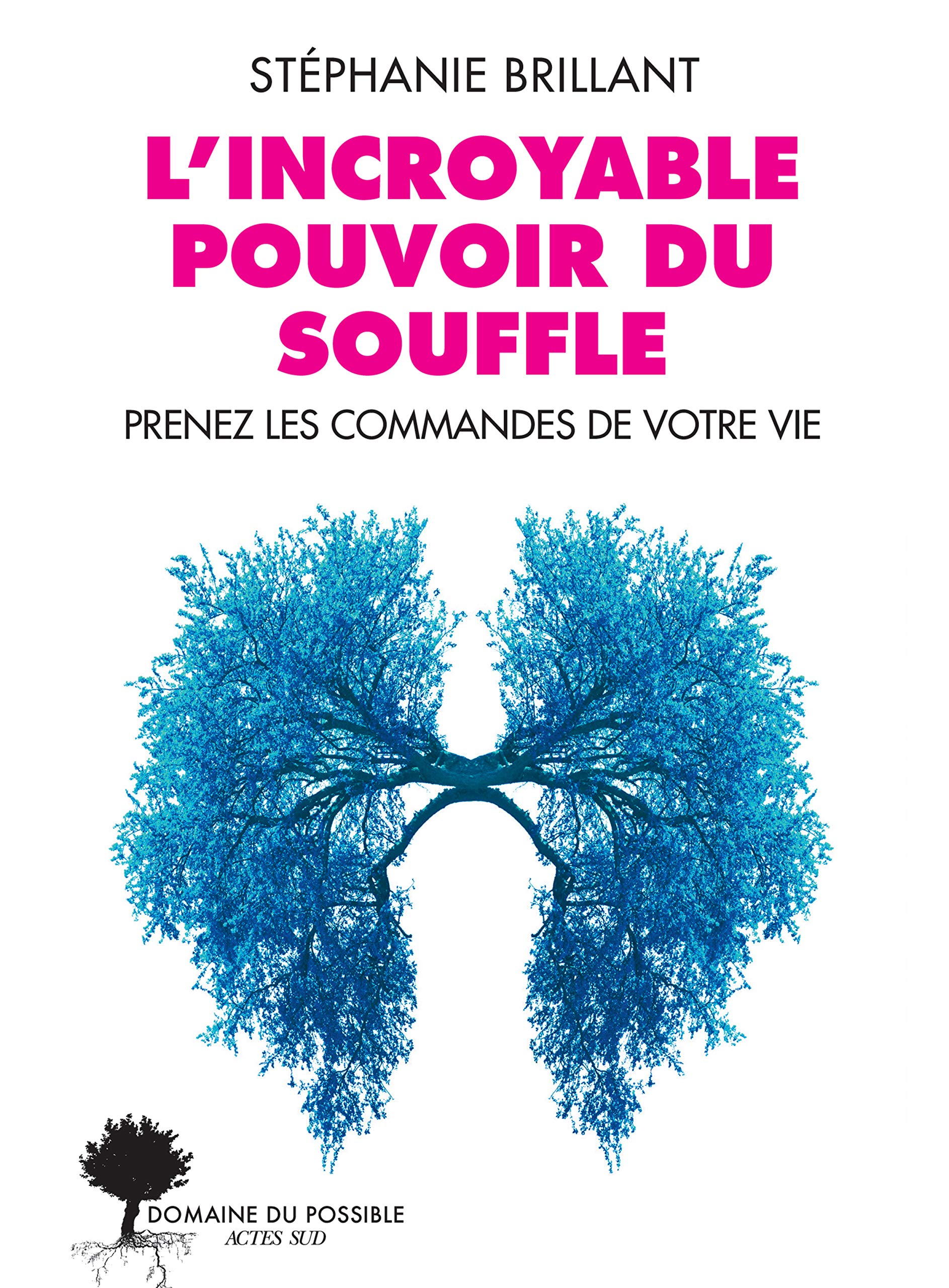 L'incroyable pouvoir du souffle: Prenez les commandes de votre vie by ...