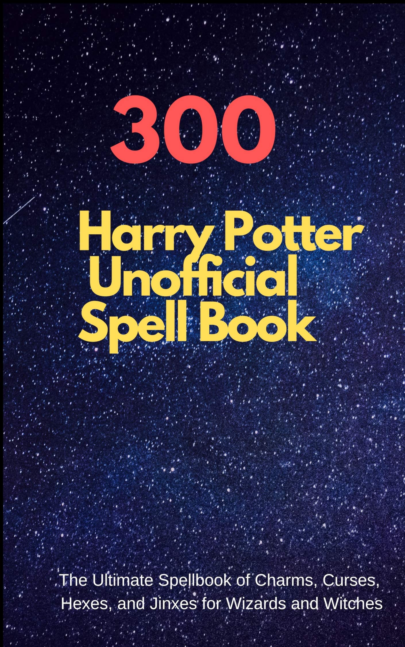 300 Harry Potter spell The Ultimate Spell book of Charms, Curses, Hexes ...