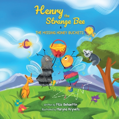 Henry the Strange Bee and The Missing Honey Buckets by Filiz Behaettin ...