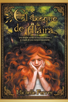 El bosque de Aláira (Spanish Edition) by Michelle Ferrer | Goodreads